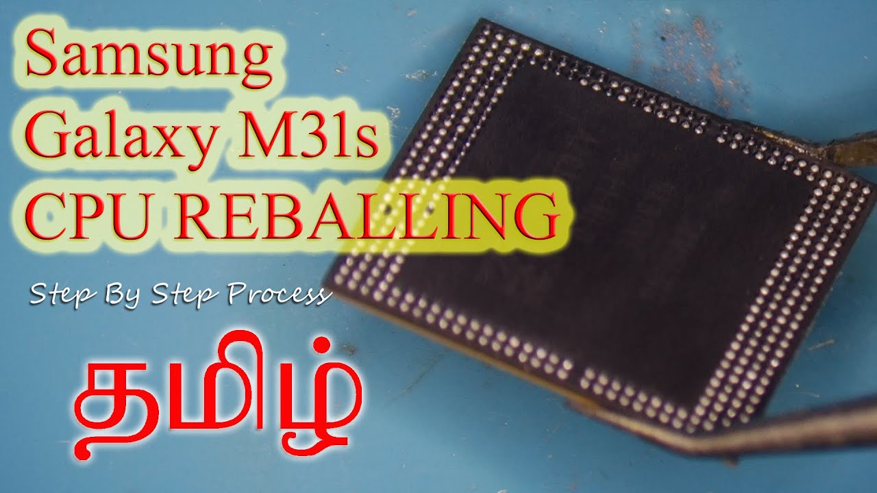 Samsung Galaxy M31s CPU Reballing Tamil - YouTube