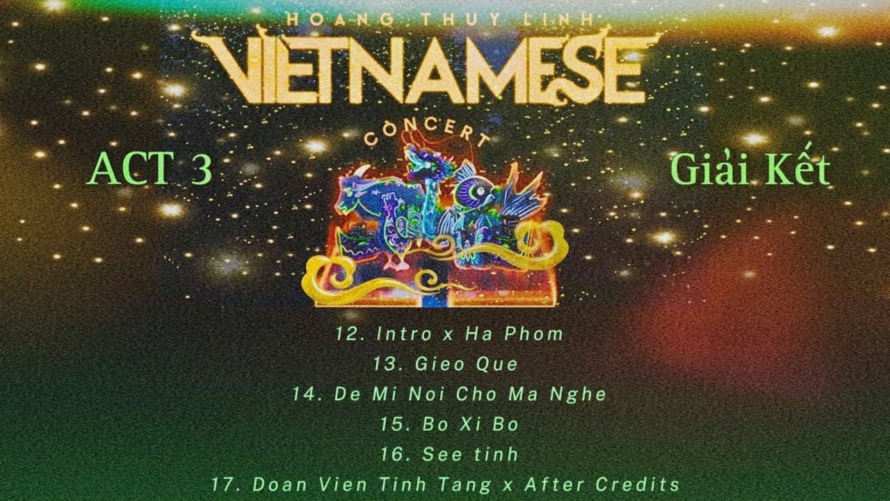 ACT 3 - Giải Kết - Vietnamese Concert Visuals - Hoàng Thuỳ Linh # ...
