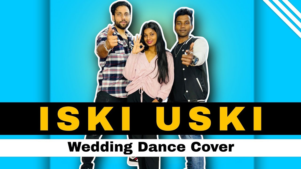 Iski Uski Dance Video | Wedding Special Choreography | Iski Uski Dance ...