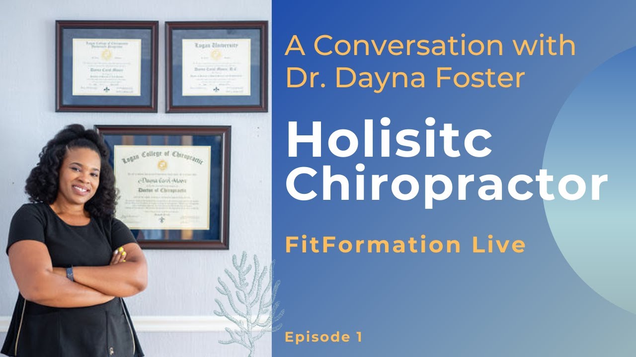 A Conversation with Holistic Chiropractor - Dr. Dayna Foster - YouTube