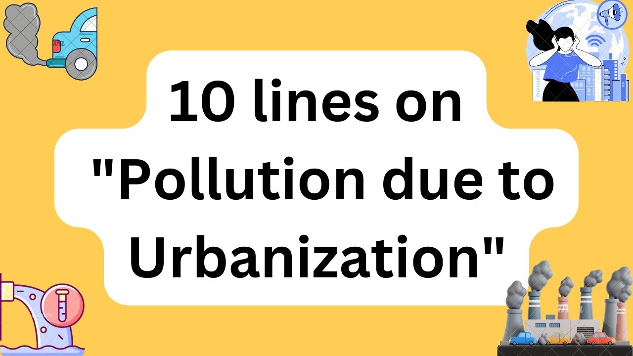 10 lines on "Pollution due to Urbanization" | Essay on "Pollution due ...