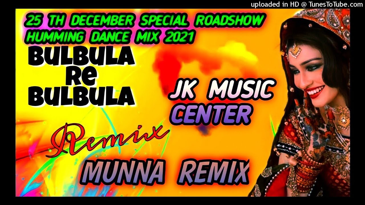 BULBULA RE BULBULA-25 TH DECEMBER SPECIAL ROADSHOW HUMMING DANCE MIX 2021-MUNNA REMIX - YouTube