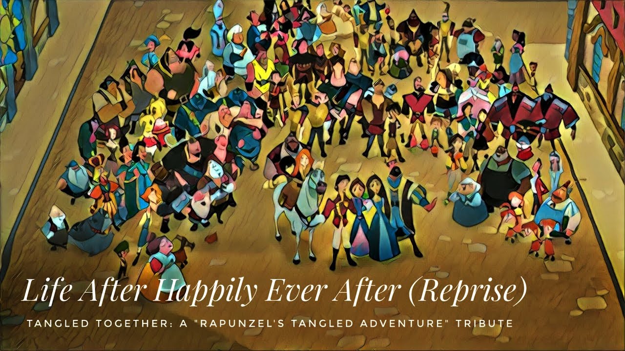 Life After Happily Ever After (Reprise) | Tangled Together: A "Rapunzel ...