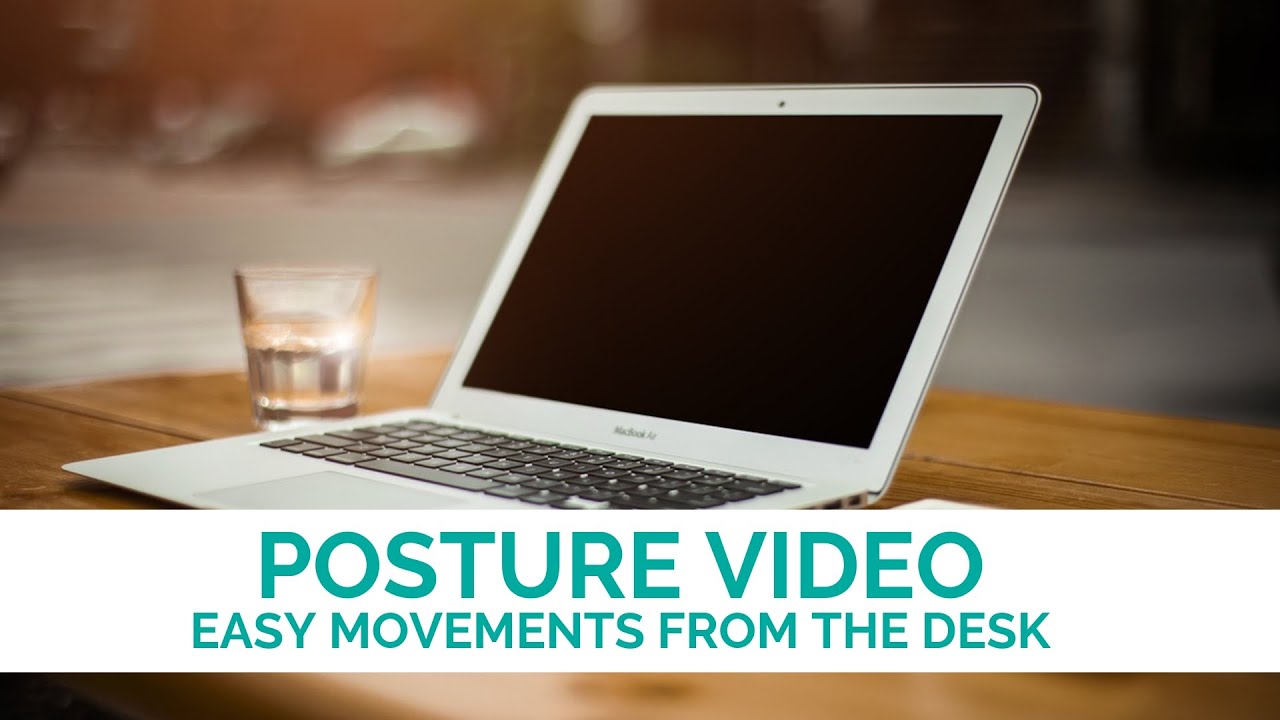 Posture Video: Easy Movements From the Desk - YouTube