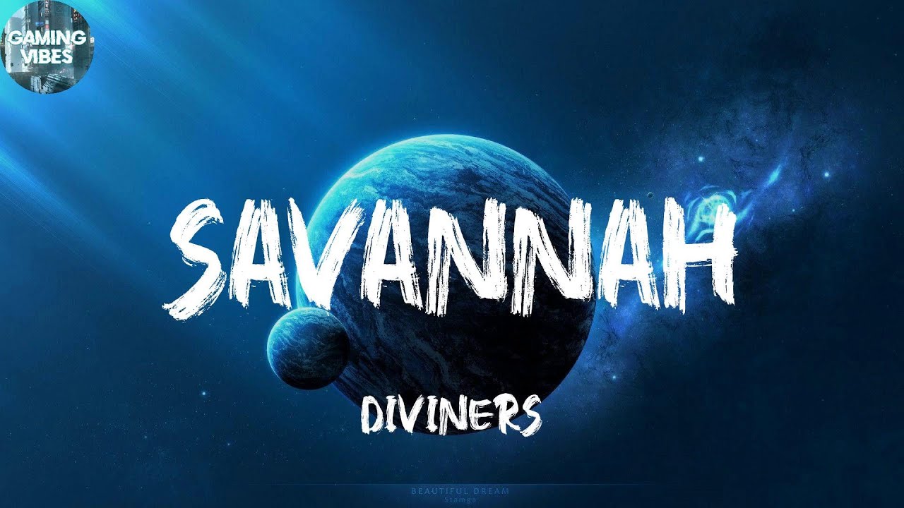 Savannah - Diviners - Savannah, I'm coming home (Lyrics) - YouTube