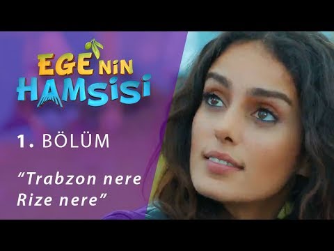 Trabzon nere, Rize nere? - Ege'nin Hamsisi 1. Bölüm