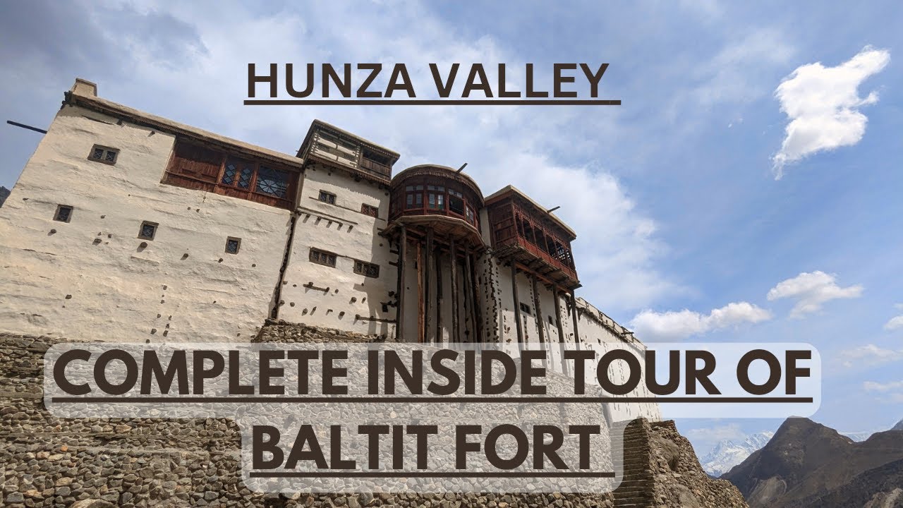 Complete | Inside tour of baltit Fort | Hunza Valley | - YouTube