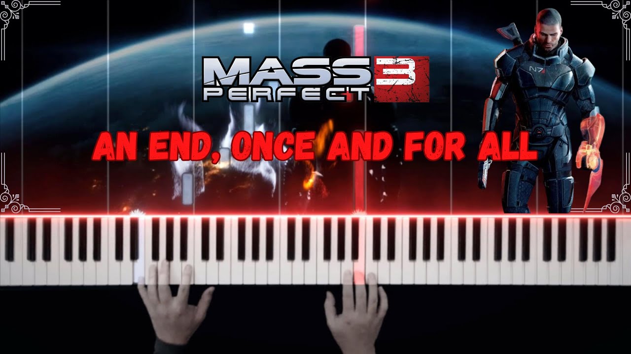 An End, Once and for All - Mass Effect 3 - Piano Cover / Tutorial - YouTube