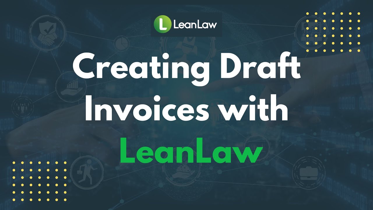 Creating Draft Invoices with LeanLaw - YouTube