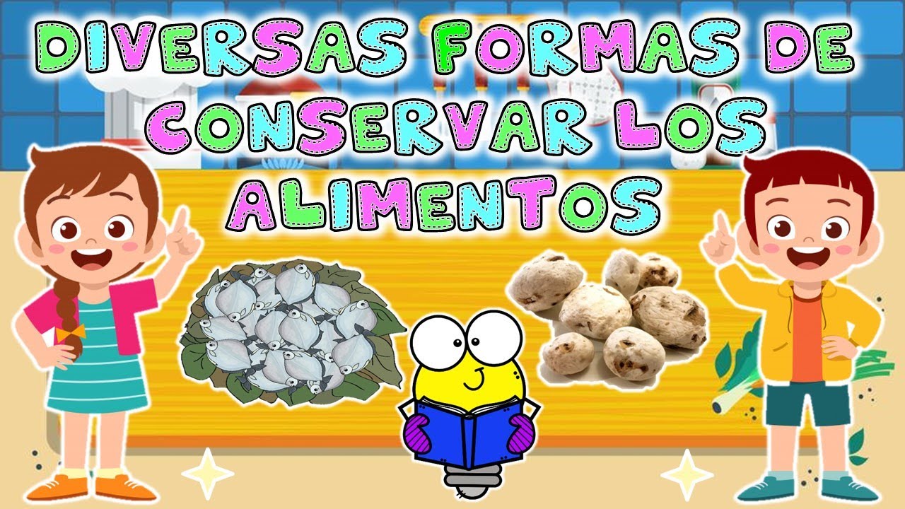 DIVERSAS FORMAS DE CONSERVAR LOS ALIMENTOS 👧⭐👦 LUNES 28 DE JUNIO ...