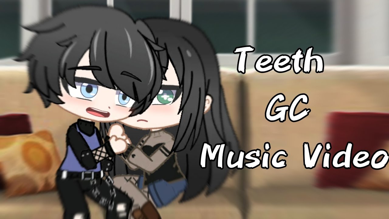 || Teeth || Gacha Club Music Video // Description!!! - YouTube