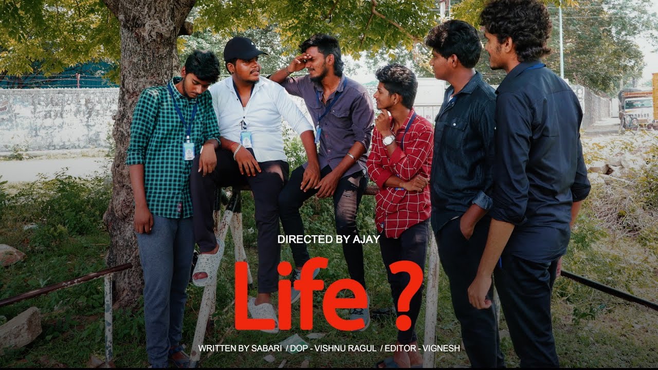 LIFE ? | Tamil short film | Direct by AJAY |Script writing SABARI, DOP ...