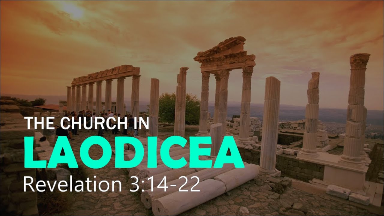 Church In Laodicea | Revelation 3:14-22 | Bible Study - YouTube