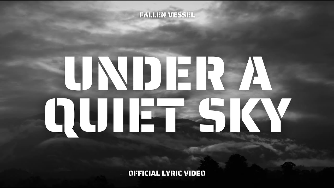 Fallen Vessel - Under a Quiet Sky (Official Lyrics Video) - YouTube