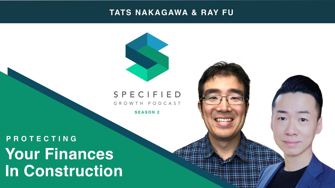 Protecting Your Finances In Construction (With Ray Fu, CEO/Co-Founder ...