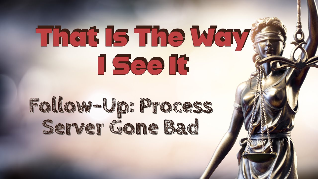 Follow-Up: Process Server Gone Bad!!! - YouTube