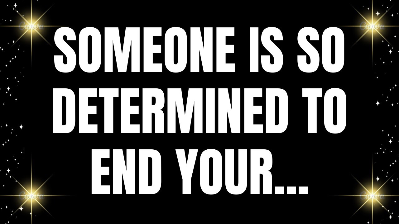 Angel message: SOMEONE IS SO DETERMINED TO END YOUR... 💌 God message ...