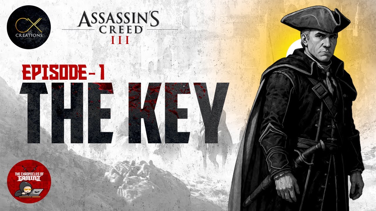 AC3 | Game Play | EP 1 | THE KEY | Cyk Creations | #assassinscreed3 ...