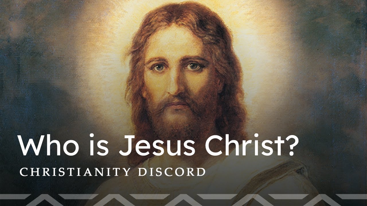 Who is Jesus Christ? | Christianity Discord Server - YouTube