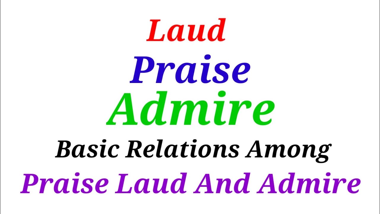 Praise |Admire |Laud - YouTube
