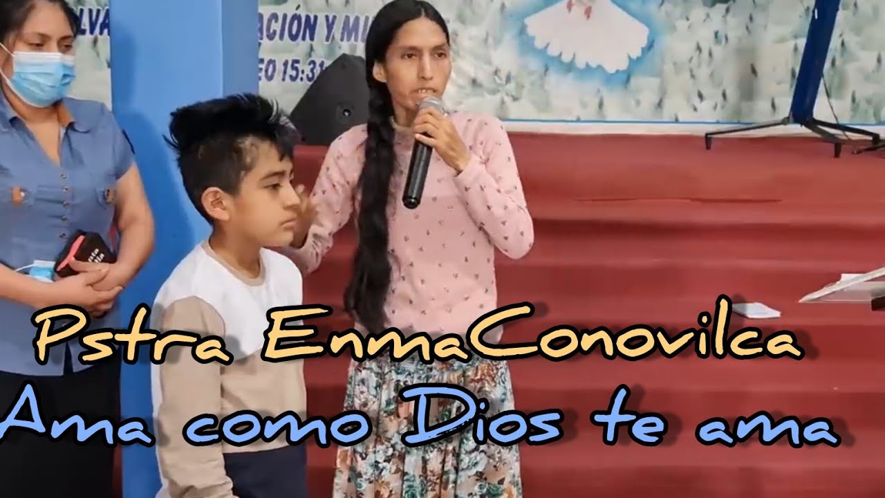 AMA ATUS HIJOS COMO DIOS TE AMA/PSTRA ENMA CONOVILCA - YouTube