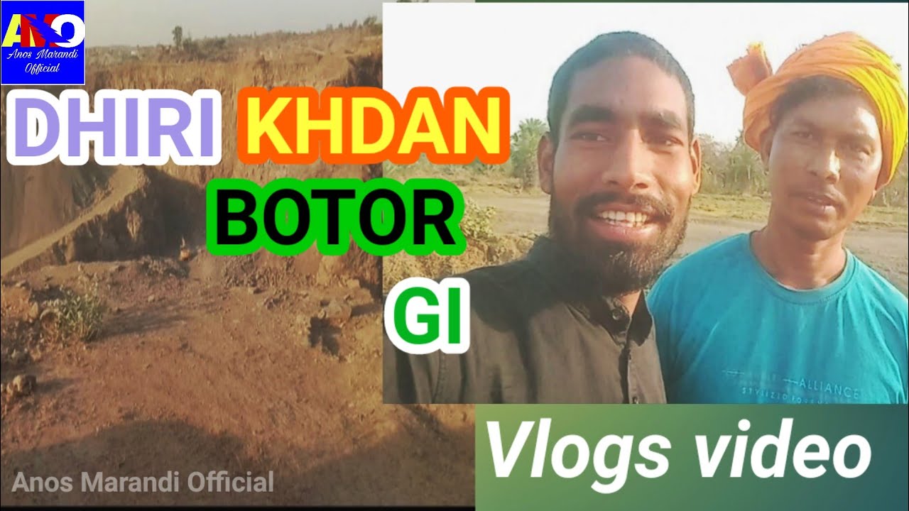 Dhiri Khadan Botor Gi Yelok Kana Santhali Vlog Video//R. Mandaria Jubdha//Anos Marandi Vlogs ...
