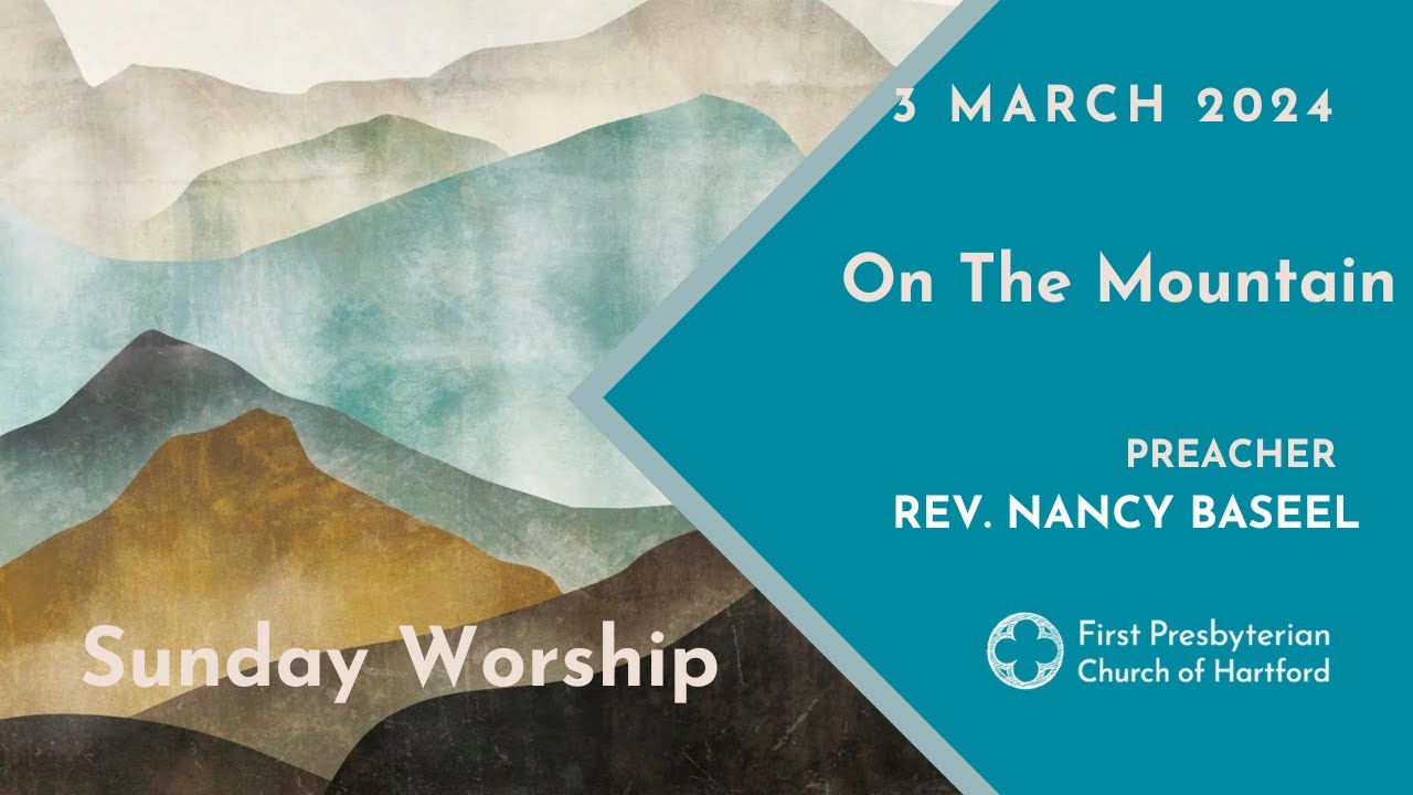 "On the Mountain" - Pastor Nancy Baseel - March 3 2024 - 1st ...