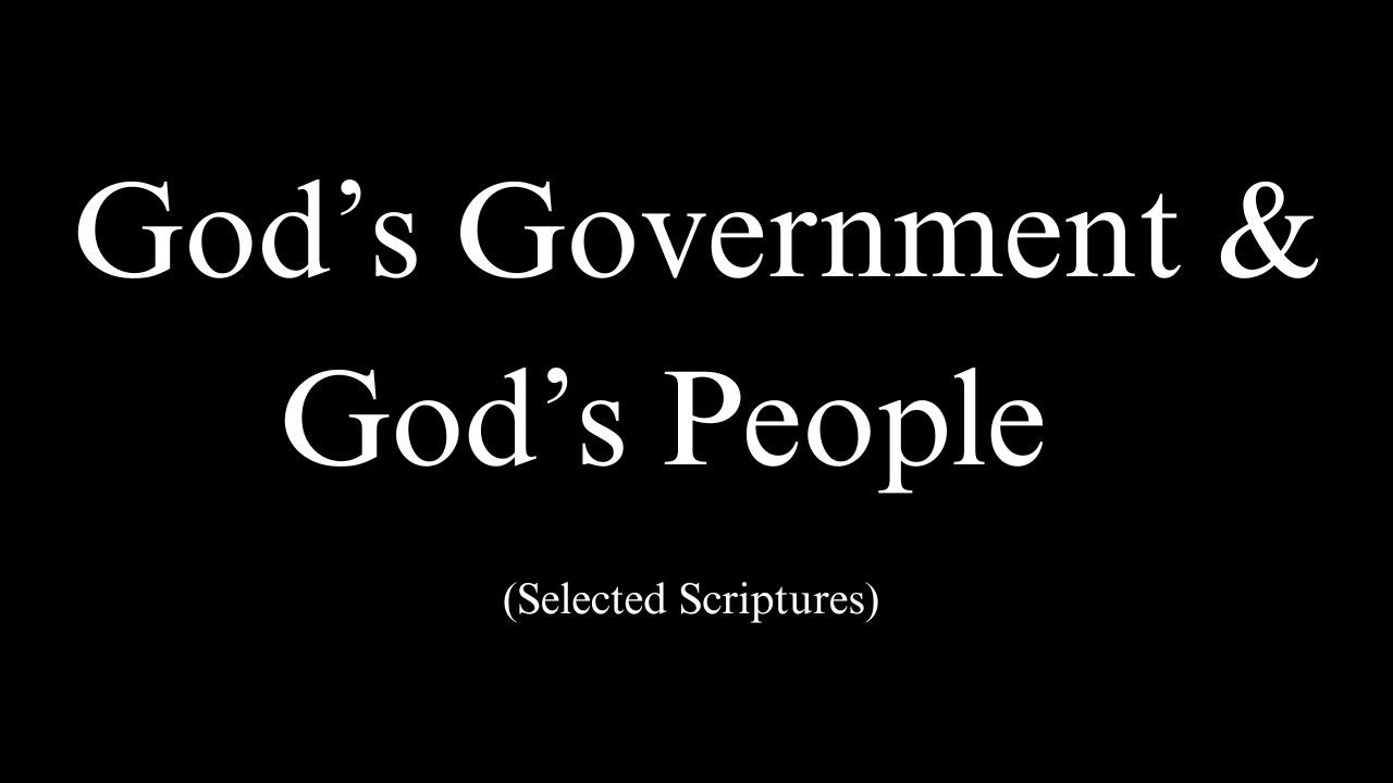 God's Government & God's People (Selected Scriptures) - YouTube