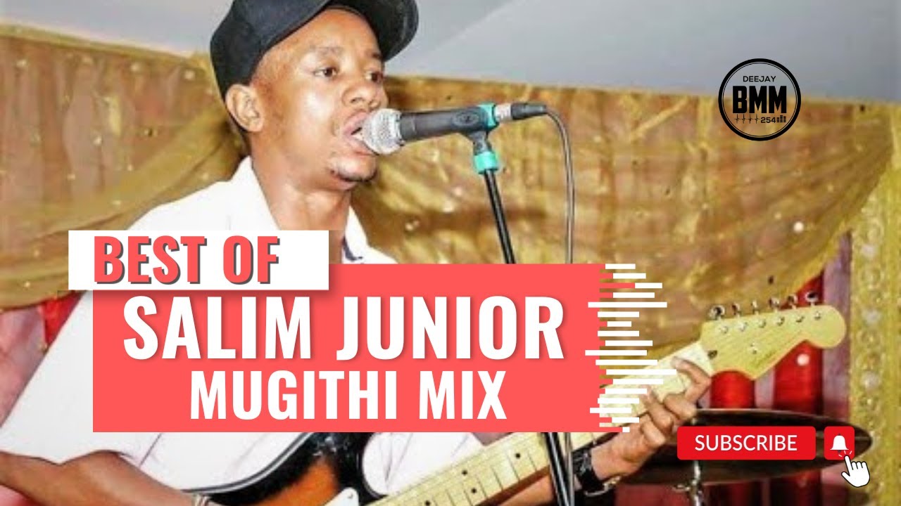 MUGITHI MIX: BEST OF SALIM JNR & MIGHTY SALIM - DJ BMM Ft JOSEPH KAMARU ...