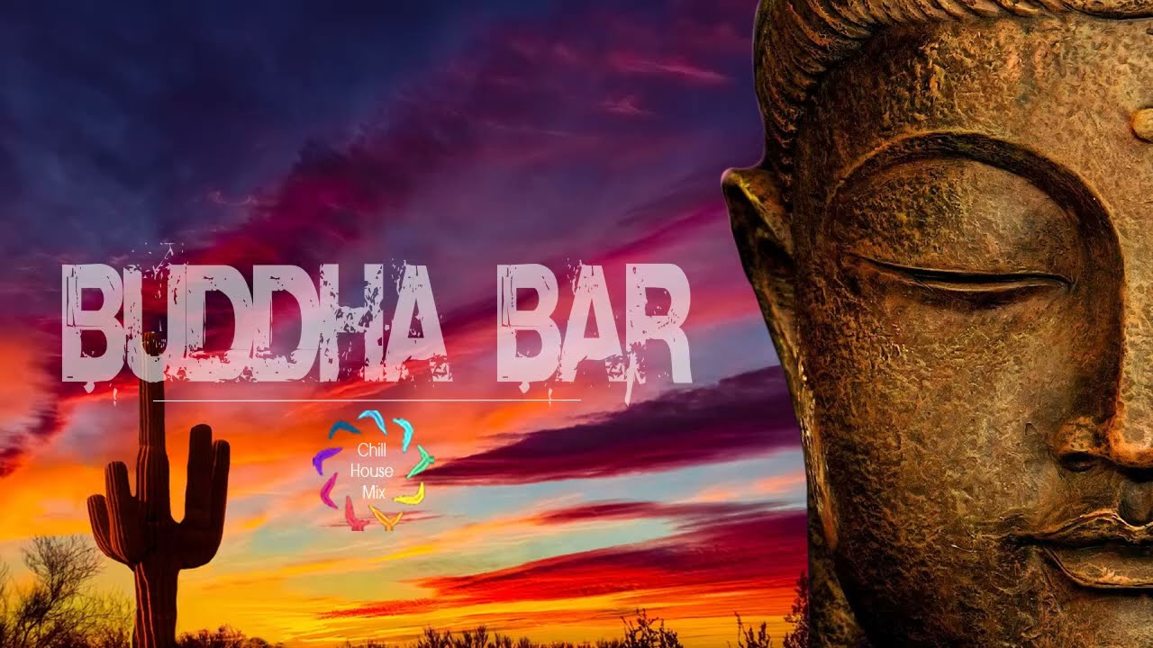 Buddha Bar 2020, Lounge, Chillout & Relax Music - Buddha Bar Chillout ...