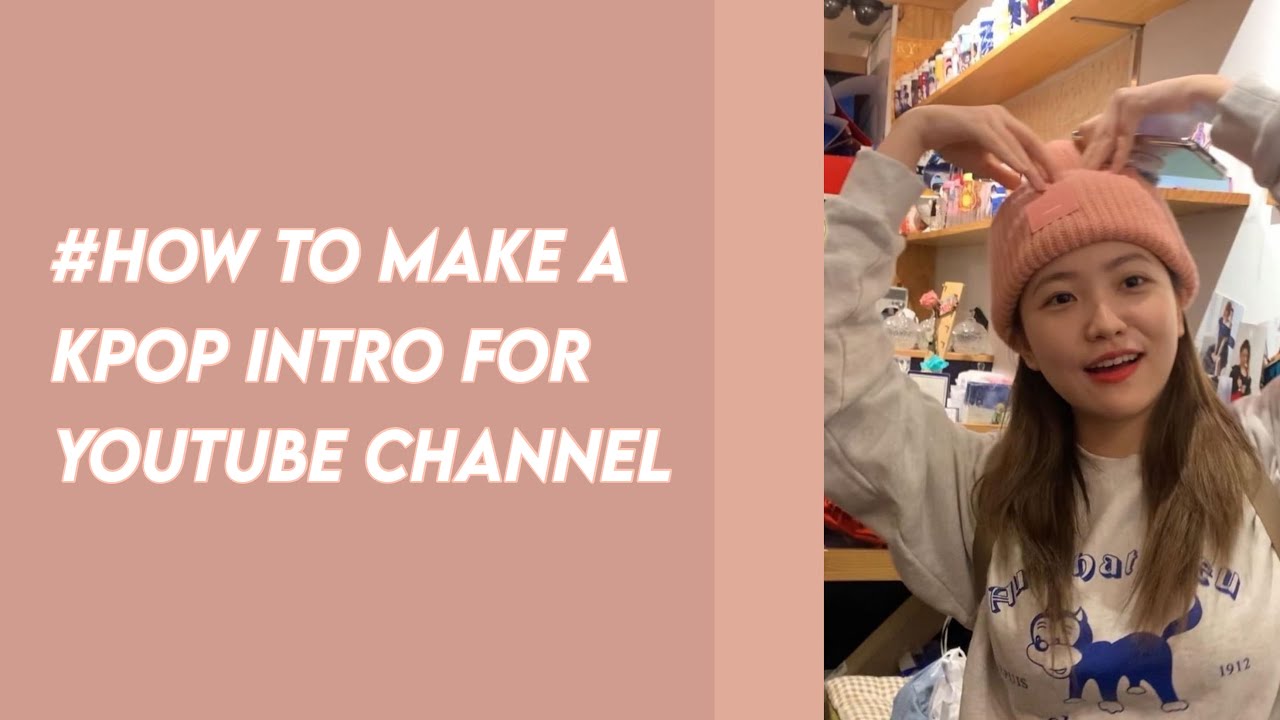 How to make kpop intro for youtube - YouTube