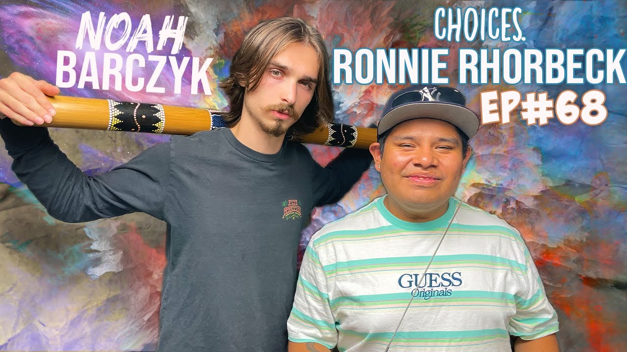 Ronnie Rohrbeck - Choices w/ Noah Barczyk (Ep. #68) - YouTube