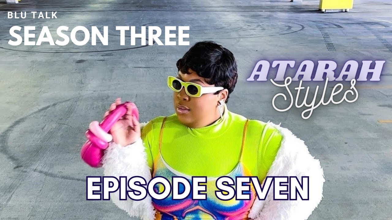#BluTalk S3E7: Atarah Styles - YouTube