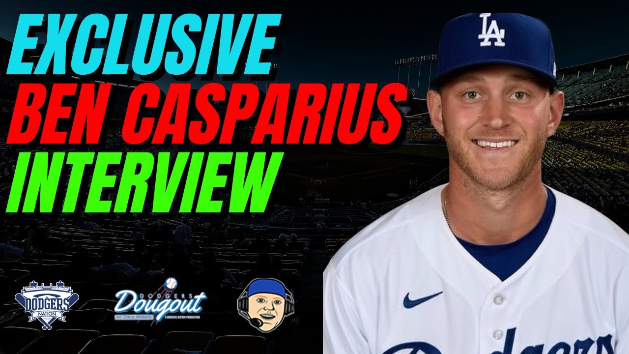 Dodgers Pitcher Ben Casparius On His Pitch Arsenal, Teammate Dynamics ...
