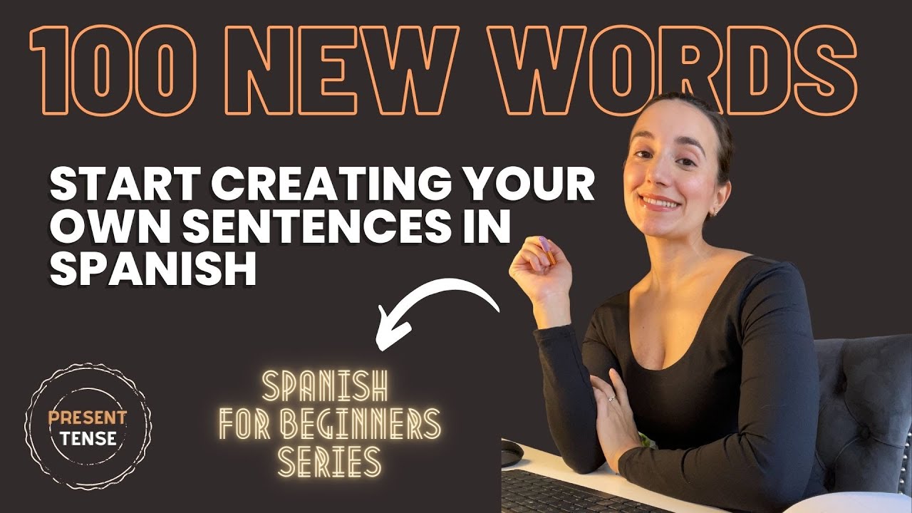 Spanish for beginners. Create your own sentences with 100 new words and ...