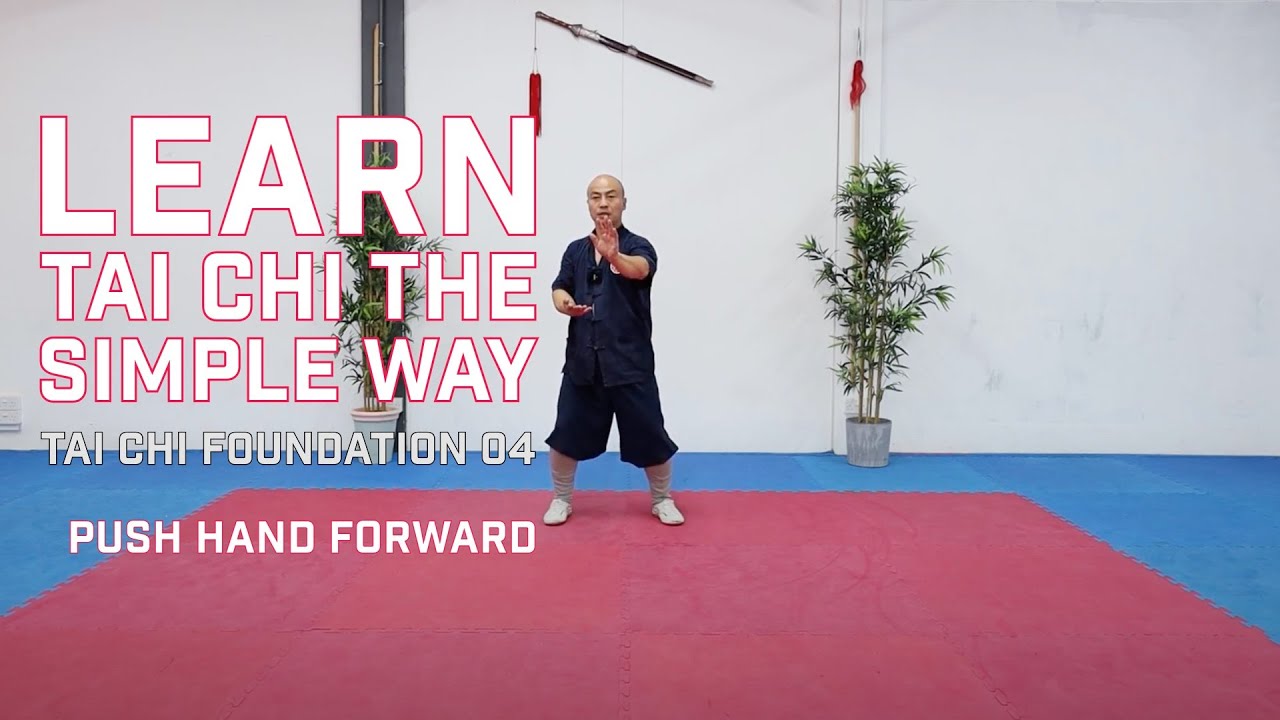 Tai Chi Foundation 04 | Push Hand Forward | Learn Tai Chi the Simple ...