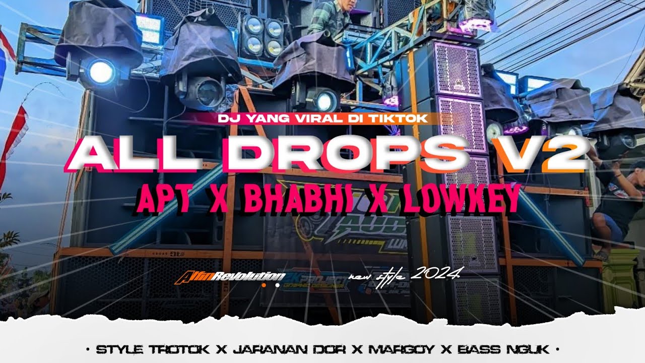 DJ APT X BHABHI X LOWKEY ALL DROPS V2 PARTY X JARANAN DOR VIRAL TIKTOK| ALFIN REVOLUTION - YouTube