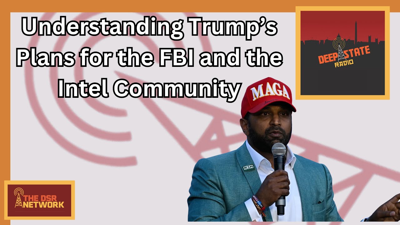 Understanding Trump’s Plans for the FBI and the Intel Community - YouTube