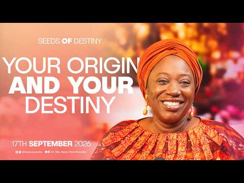 SEEDS OF DESTINY - THURSDAY, 17TH  SEPTEMBER, 2026.