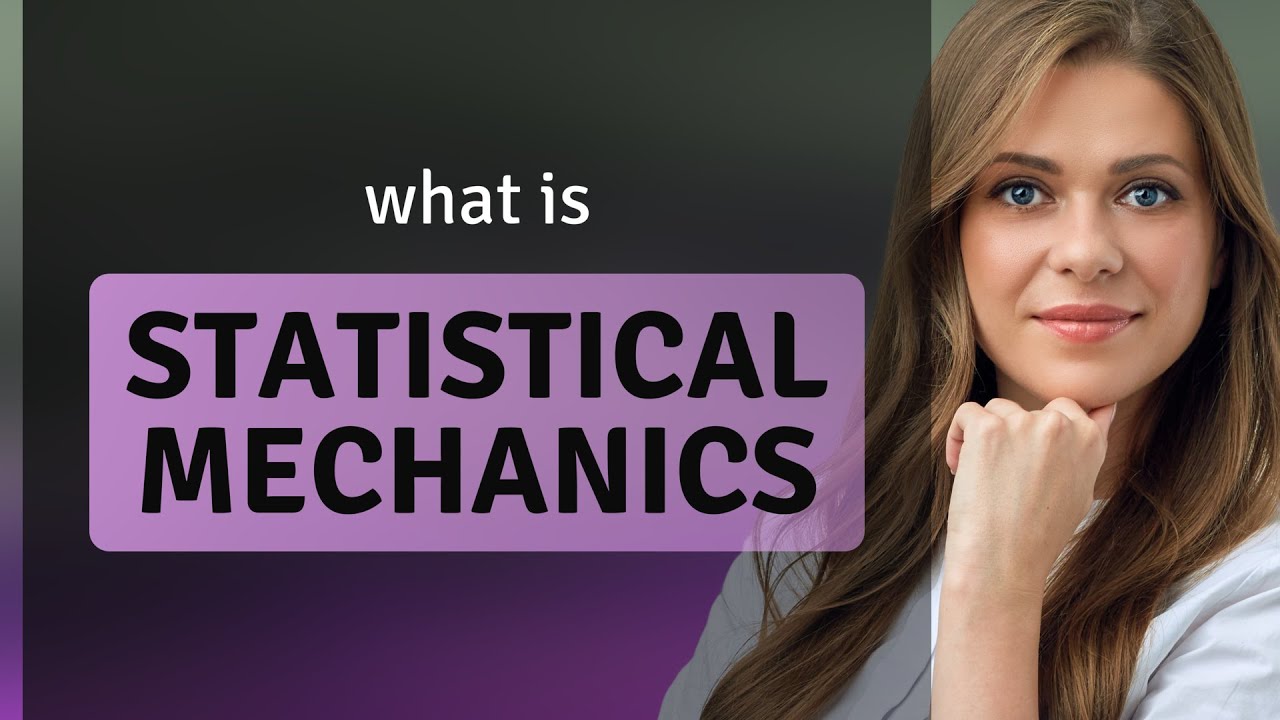 Statistical mechanics | meaning of STATISTICAL MECHANICS - YouTube