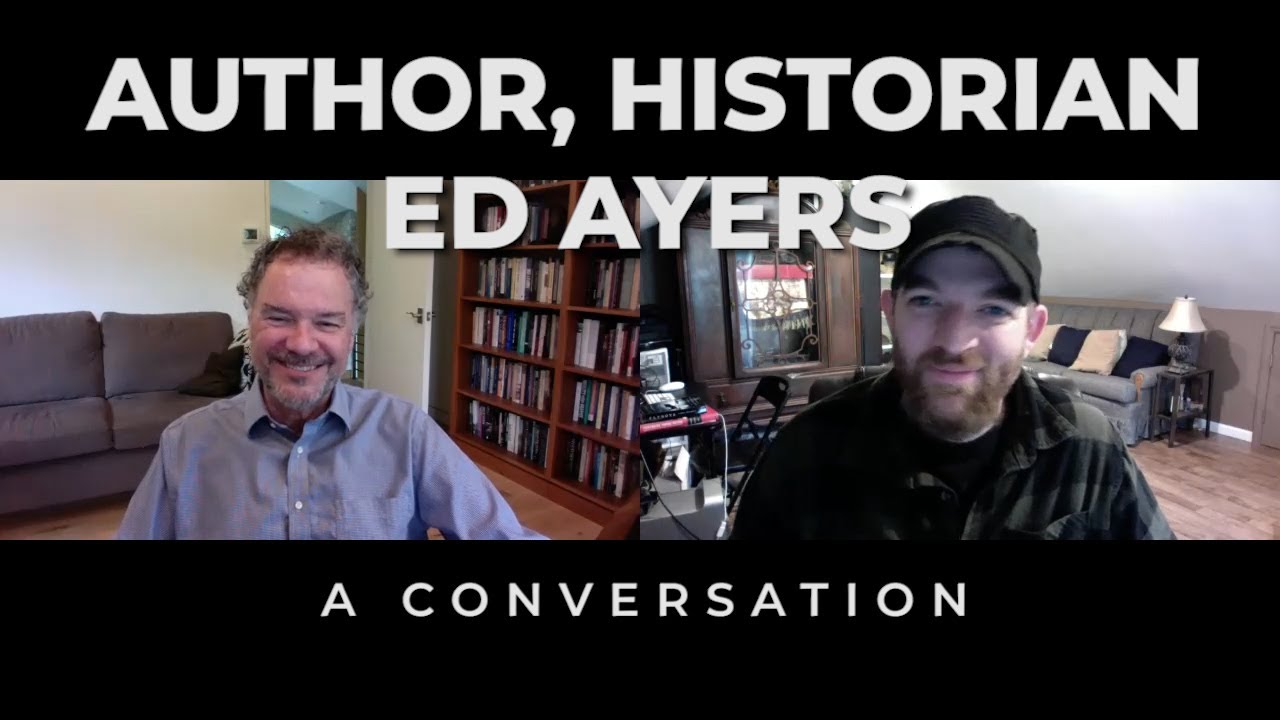 Author, Historian Ed Ayers | A Conversation - YouTube
