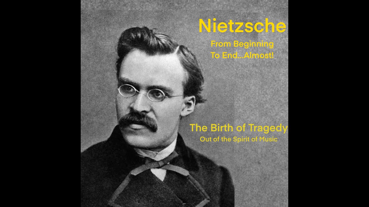 Nietzsche: THE BIRTH OF TRAGEDY [Sections 9 & 1O] - YouTube
