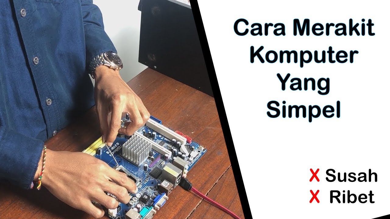 Tutorial Cara Merakit Komputer Lengkap Awal Sampai Akhir - YouTube