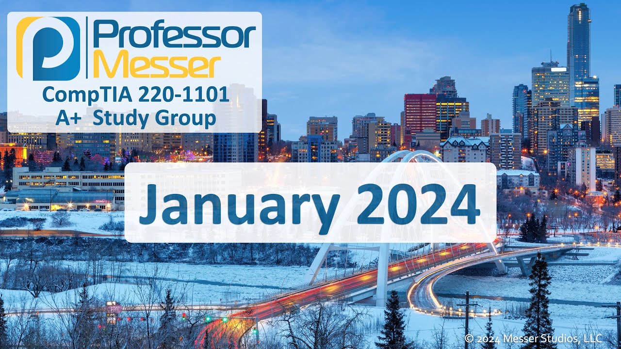 Professor Messer's 220-1101 A+ Study Group - January 2024 - YouTube
