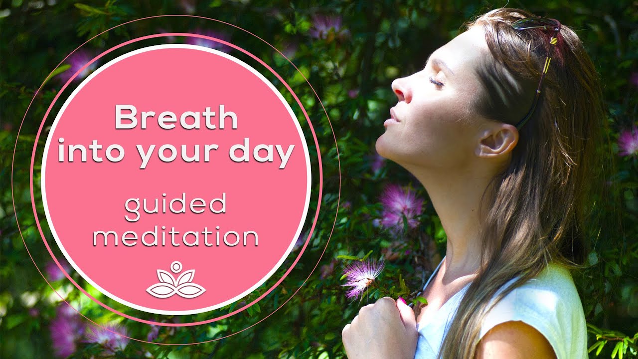 Breath Into Your Day 10 Minute Meditation - YouTube