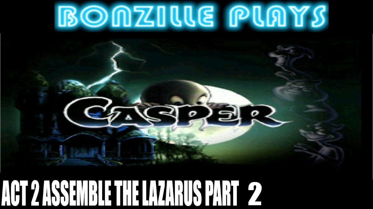 casper act 2 assemble the lazarus part 2 of 9 ( No Commentary ) - YouTube