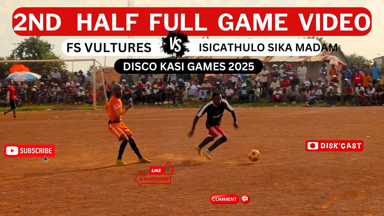 2ND HALF | ISICATHULO SIKA MADAM 🆚 MUYEXE FC | DISCO KASI GAMES | KASI ...
