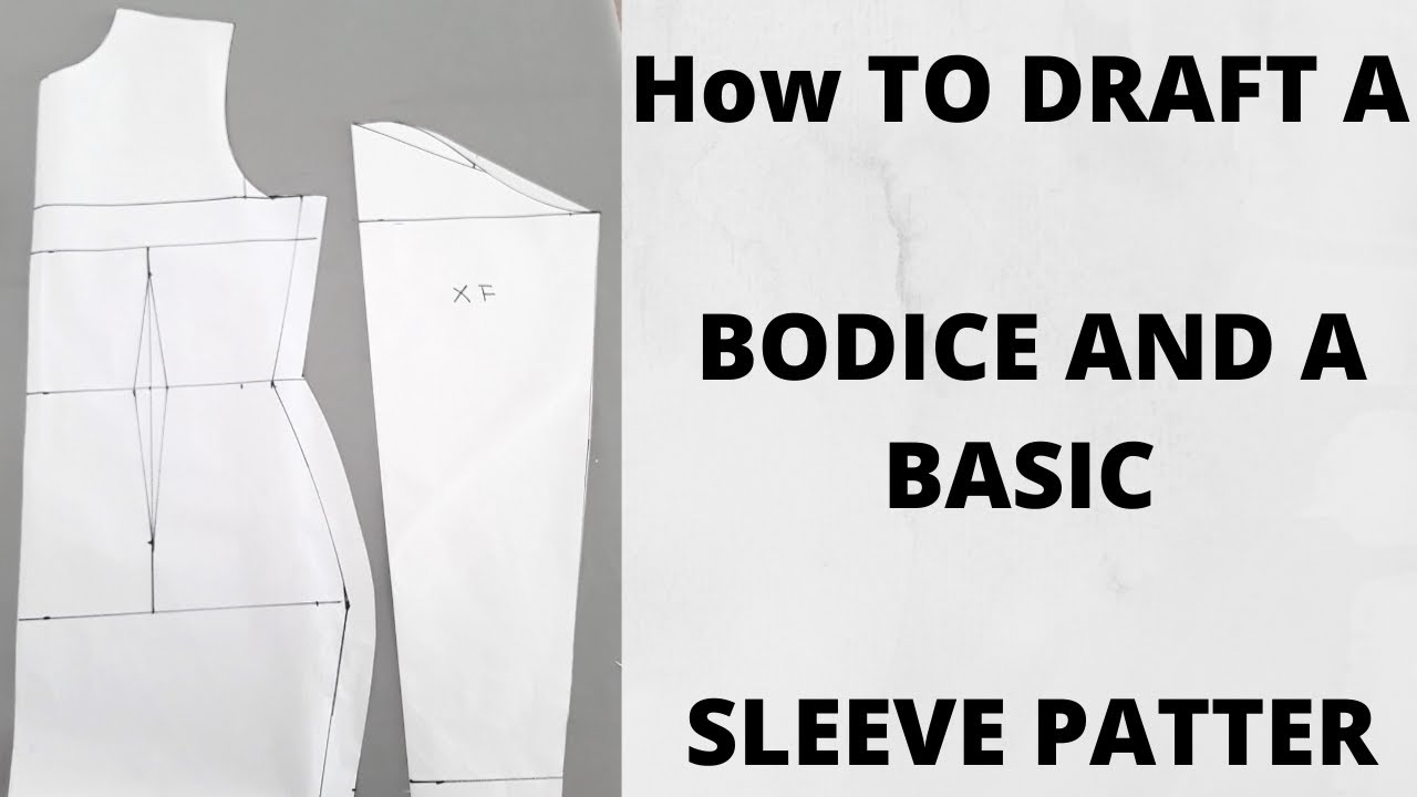 HOW TO DRAFT BASIC BODICE PATTERN AND BASIC SLEEVE PATTERN - YouTube