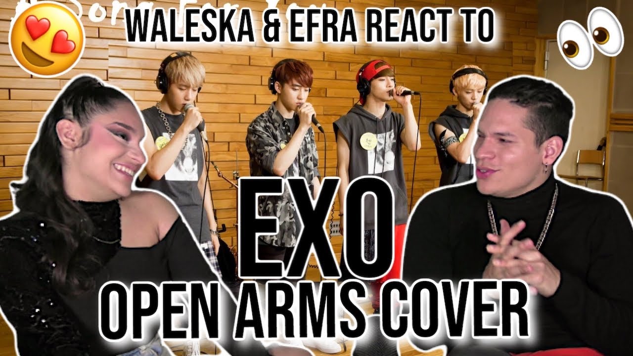 EXO covers JOURNEY "Open Arms" and it's AWESOME!|Waleska & Efra react ...