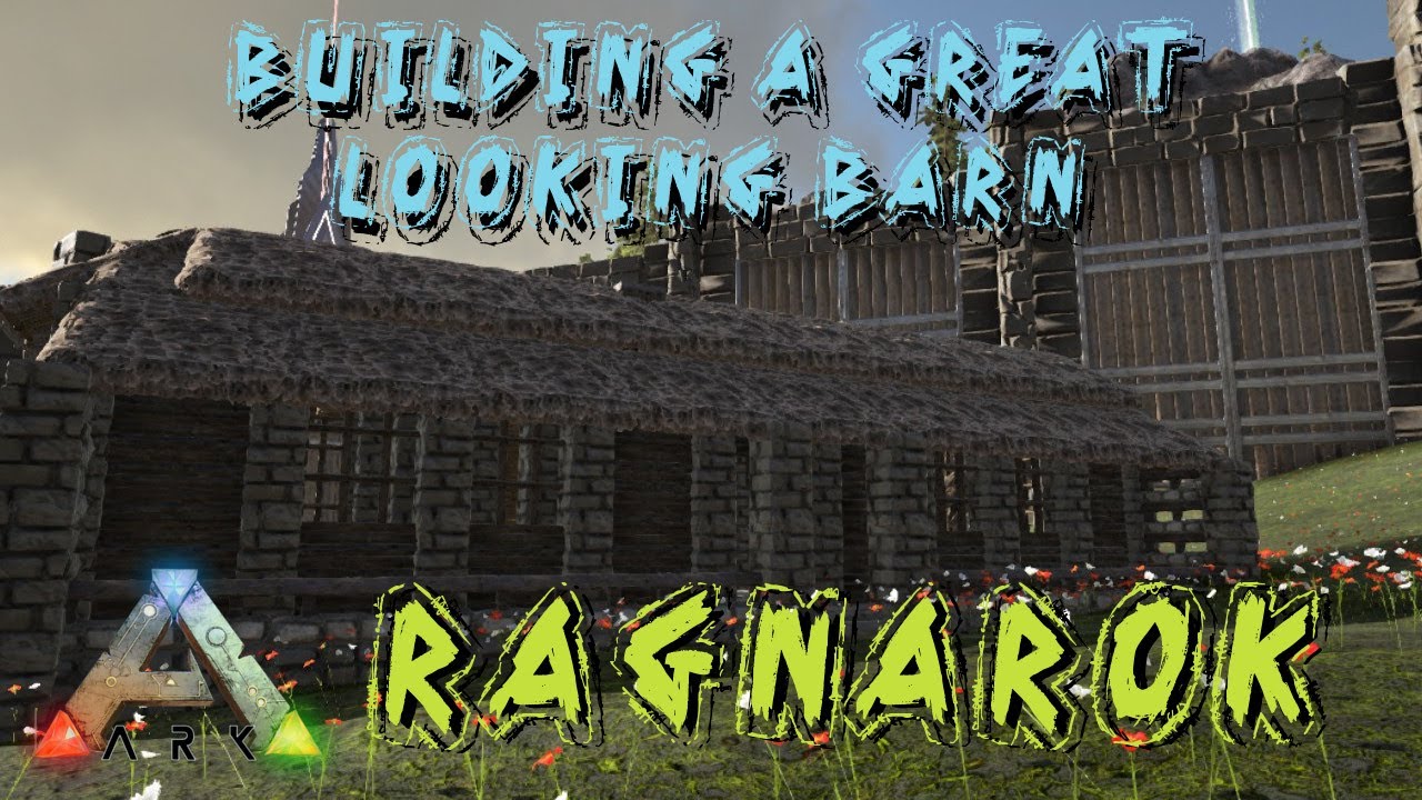 ARK: Survival Evolved - BUILDING A GREAT LOOKING BARN!!! Ragnarok ...